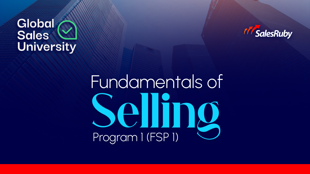 FUNDAMENTALS OF SELLING PROGRAM 1 - The Global Sales Platform by ...
